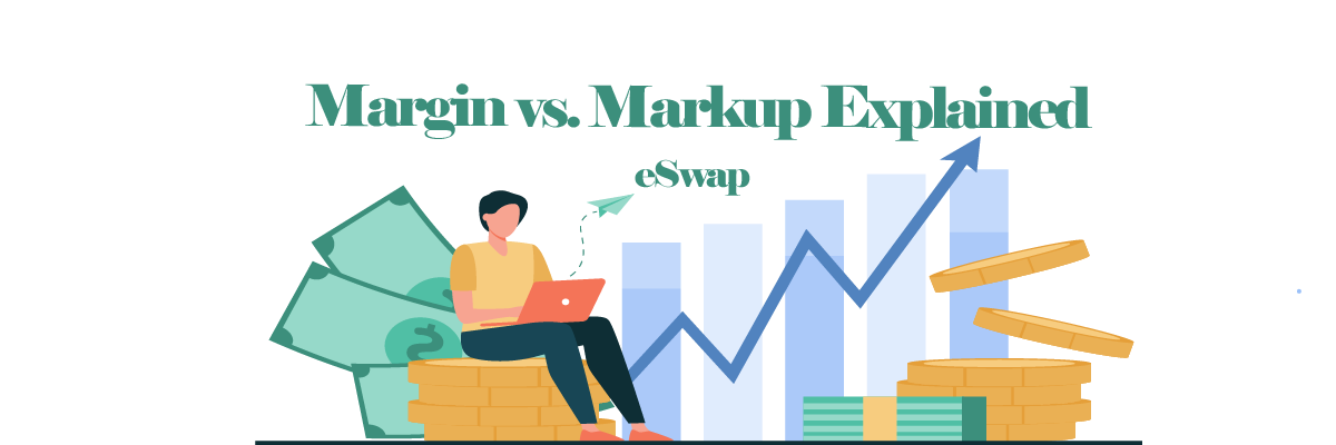 Margin vs Markup: Which is Better? - eSwap