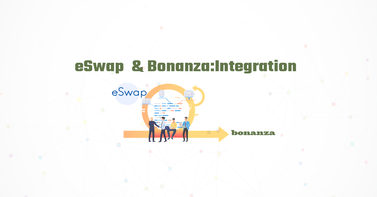Now live: eSwap's integration with Bonanza - eSwap