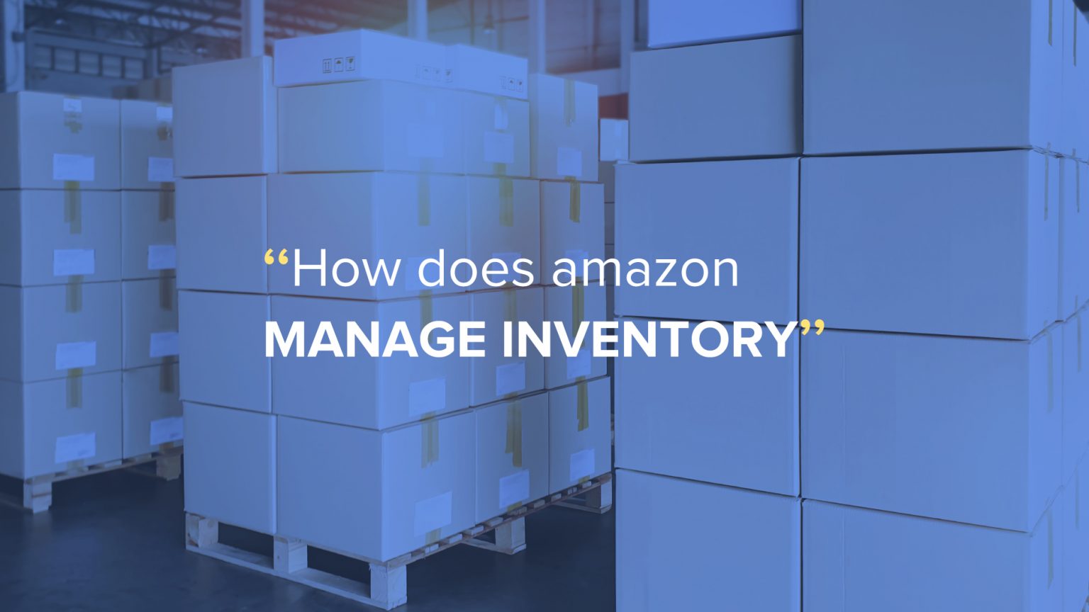 How Does Amazon Manage Inventory? All You Need To Know - eSwap